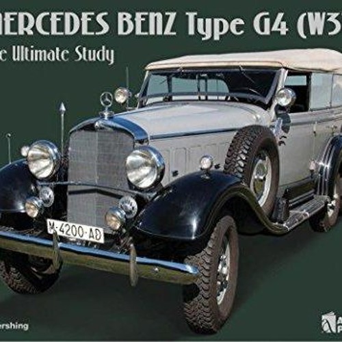 Stream episode Kindle (online PDF) Mercedes Benz Type G4 (W31): The ... Stream episode Kindle (online PDF) Mercedes Benz Type G4 (W31): The ...