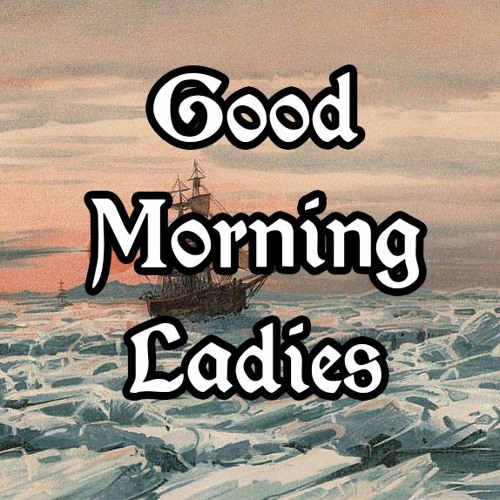 Stream Good Morning Ladies (With David Coffin) by Yar.K Music Lab ...