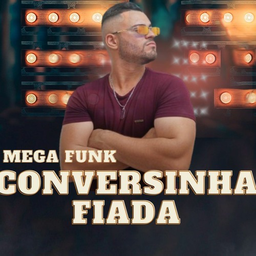 Stream MEGA FUNK CONVERSINHA FIADA - DJ Weslei by DJ-Weslei-SC | Listen online for free on ...