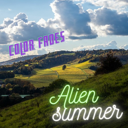 Stream Alien Summer By Colors Fade Listen Online For Free On Soundcloud