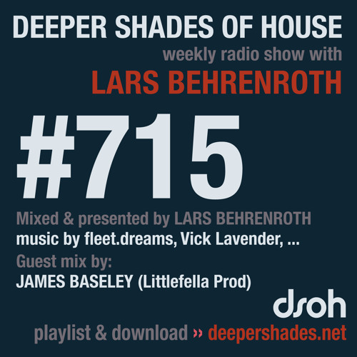 Stream DSOH #715 Deeper Shades Of House w/ guest mix by JAMES BASELEY ...