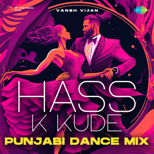 Stream Hass K Kude - Punjabi Dance Mix by Vansh Vijan | Listen online ...