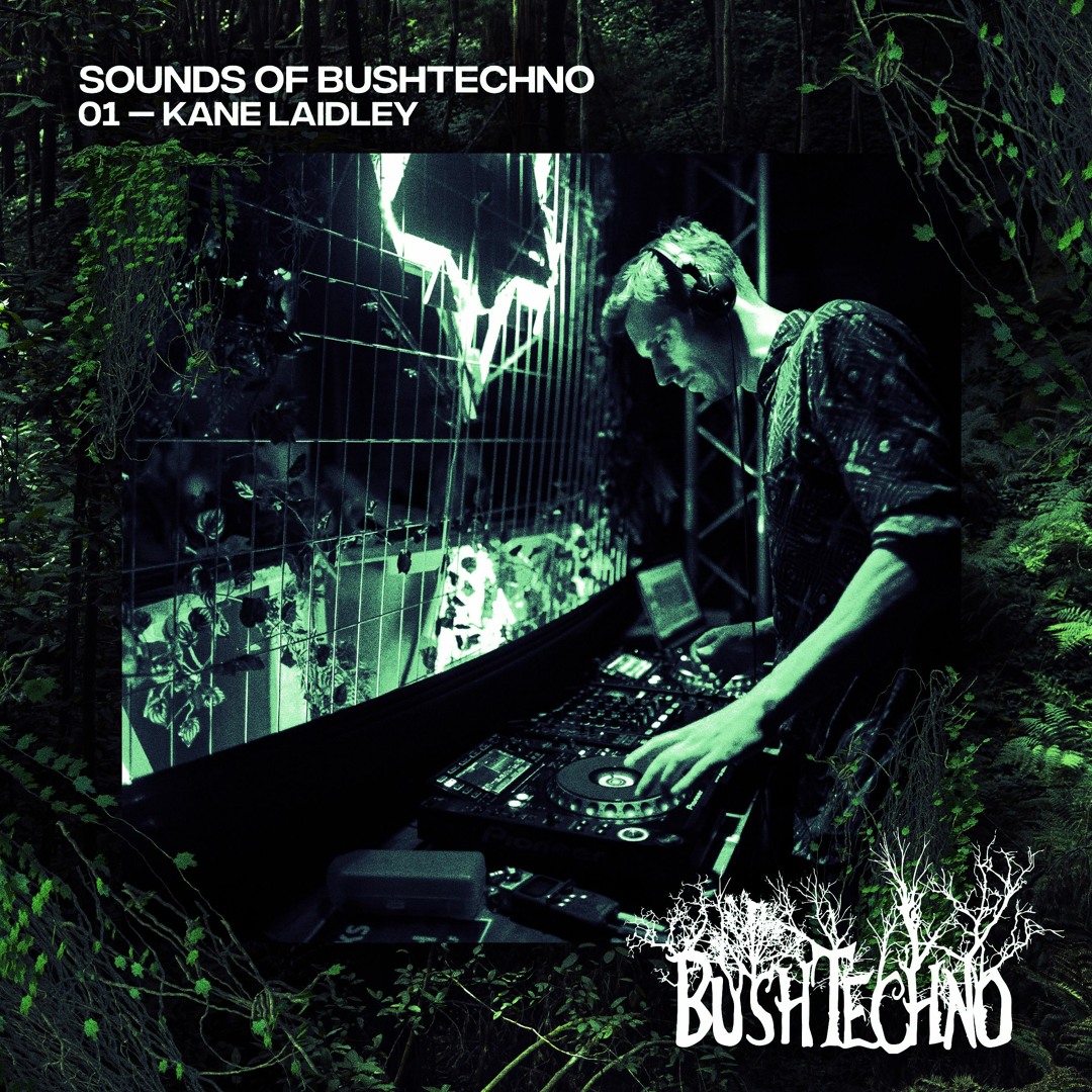 Stream Sounds of Bushtechno | 01 — Kane Laidley by Bushtechno | Listen ...