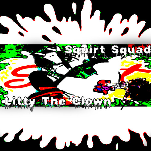 Stream Squirt Squad by Litty The Clown | Listen online for free on ...