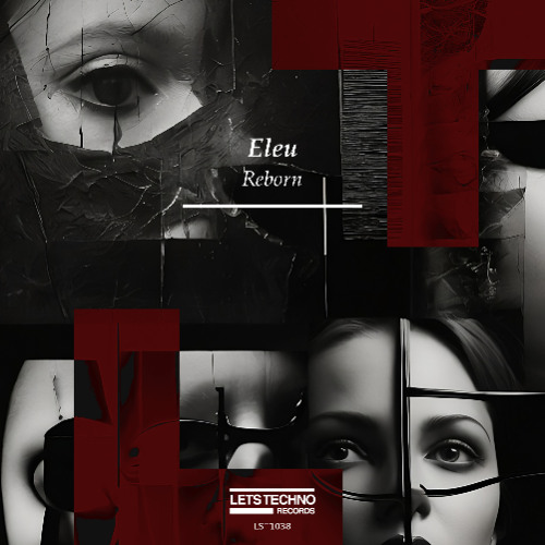Stream Eleu - Reborn (Original Mix) by LETS TECHNO records | Listen ...