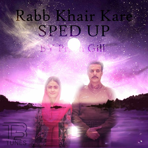 Stream Rabb Khair Kare Sped Up by TBTunes | Listen online for free on SoundCloud