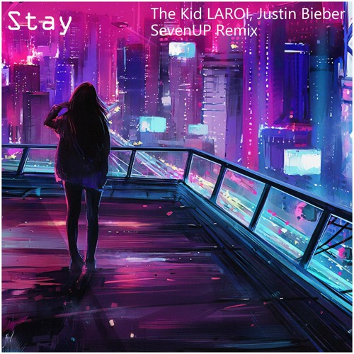 Stream The Kid LAROI, Justin Bieber - STAY (SevenUP Remix) by SevenUP ...