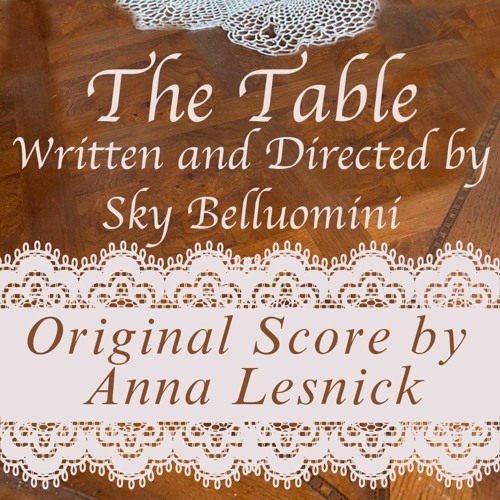 Stream "The Table" Credits Music by Anna Lesnick | Listen online for free on SoundCloud
