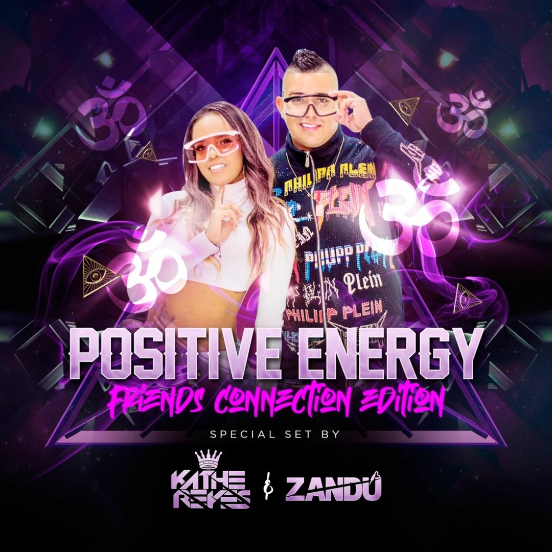 Stream Positive Energy - FRIENDS CONECCTION (KATHE REYES & ANDRES ZANDU ...