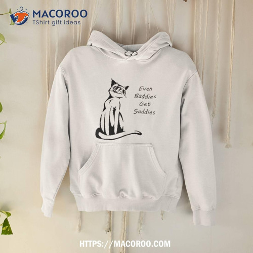 Stream Even Baddies Get Saddies Funny Cat Shirt by macoroo | Listen ... Stream Even Baddies Get Saddies Funny Cat Shirt by macoroo | Listen ...
