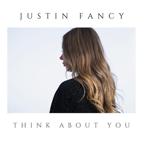 Stream Think About You by Justin Fancy | Listen online for free on ...