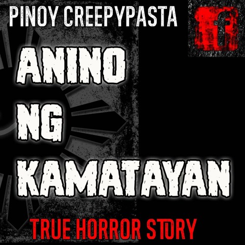 Stream episode ANINO NG KAMATAYAN - Tagalog Horror Story - Pinoy ... Stream episode ANINO NG KAMATAYAN - Tagalog Horror Story - Pinoy ...