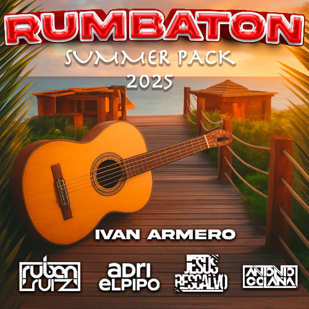 Stream Rumbaton Summer Pack Ivan Armero & Friends +DE 10 TRACKS by Ivan ...