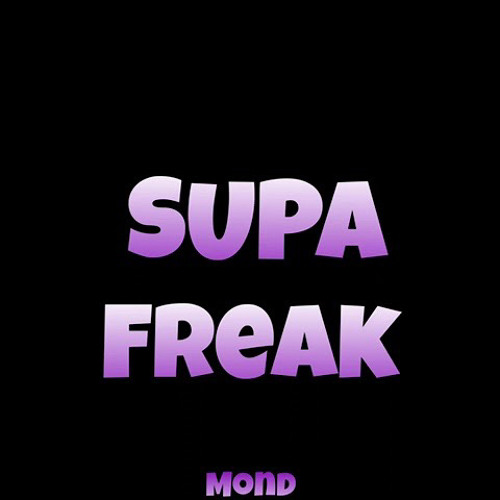 Stream Supa Freak by Mond | Listen online for free on SoundCloud