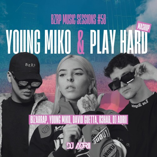Stream Young Miko Bzrp 58 And Play Hard Dj Adrii Festival Mashup