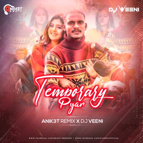Stream Temporary Pyar ( KAKA ) - Anik3t Remix X Dj Veeni by DJ VEENI ... Stream Temporary Pyar ( KAKA ) - Anik3t Remix X Dj Veeni by DJ VEENI ...