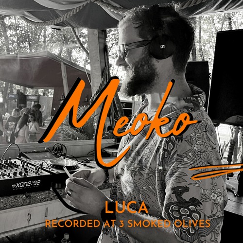 Stream MEOKO Podcast Series | Luca - Recorded at 3 Smoked Olives by ...