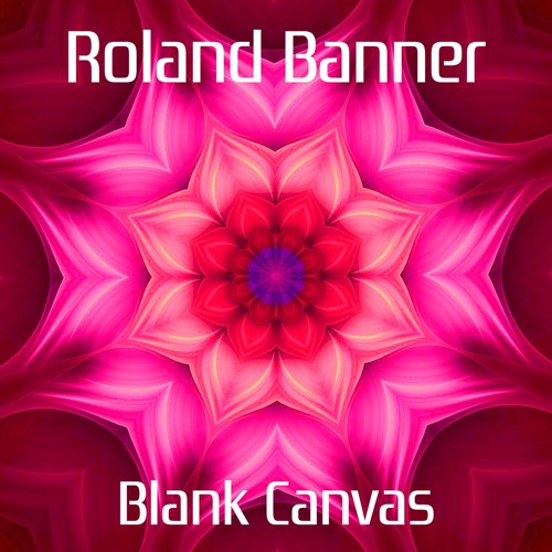 Stream Blank Canvas by Roland Banner | Listen online for free on SoundCloud