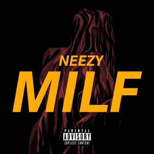 Stream MILF by NEEZY | Listen online for free on SoundCloud