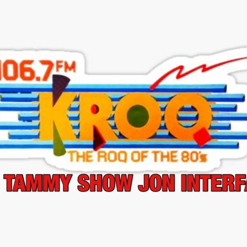 Stream THE TAMMY SHOW KROQ ROCK OF THE 80S FT JON INTERFACE by JON ...