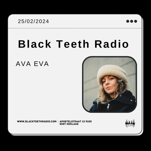 Stream Black Teeth Radio: AVA EVA (25 - 02 - 2024) by Black Teeth Records & Radio | Listen ...