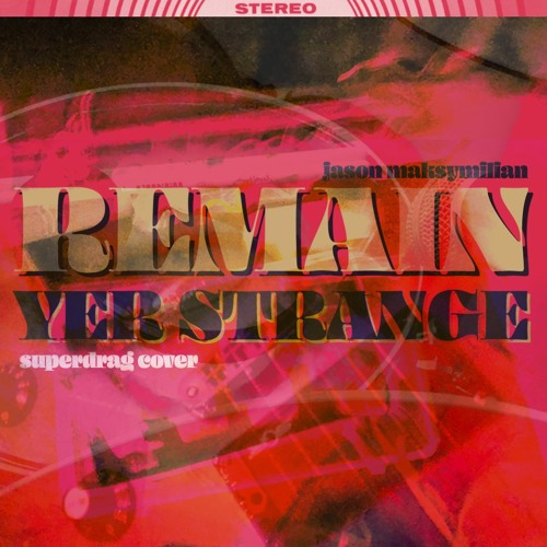 Stream Remain Yer Strange (4-track Superdrag Cover) by Jason ...