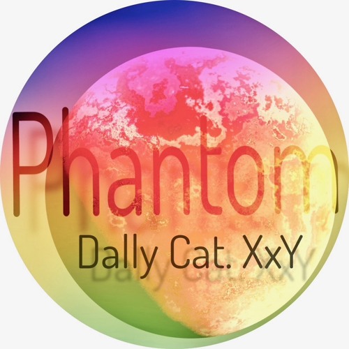 Stream Phantom by Dally Cat.XxY | Listen online for free on SoundCloud