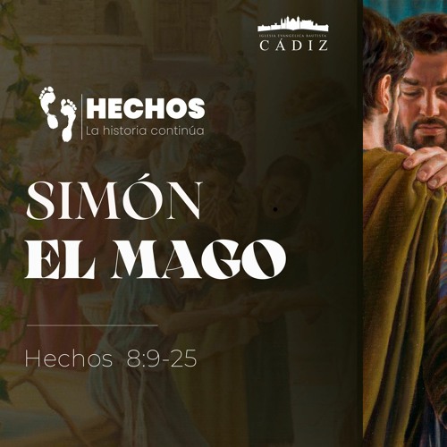 Stream 21. Simón el mago by Iglesia Evangélica Bautista de Cádiz ...