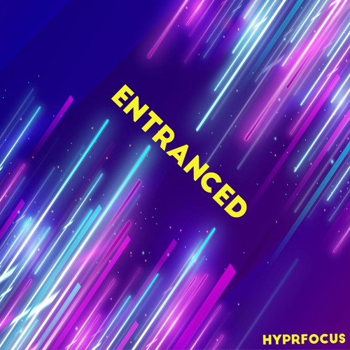 Stream Entranced by HypRFocus | Listen online for free on SoundCloud