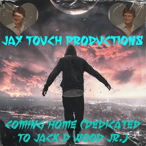 Stream COMING HOME (DEDICATED TO JACK D WOOD JR BPM 81-) by JAY TOUCH ...