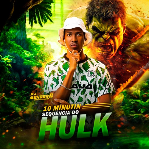 Stream 10 MINUTIN SEQUÊNCIA DO HULK - DJ MENOOR G by DJ MENOOR G ...