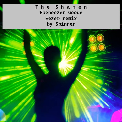 Stream EbeneezerGoode-Eezer-remix-by-Spinner by PeterLindgren | Listen ...