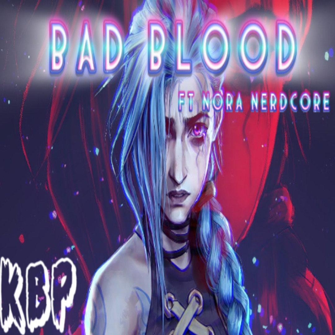 Stream Arcane (Jinx) Song "Bad Blood" Ft. Nora Nerdcore by King Bakuyo ...
