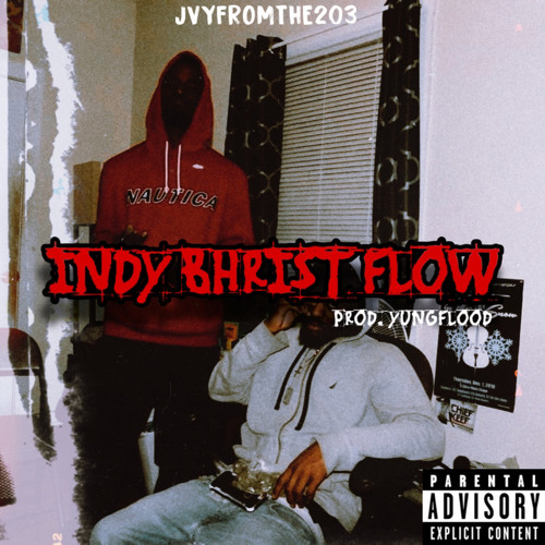 Stream INDY BHRIST FLOW (Prod. CJ Lame) by JVYFROMTHE203 | Listen ...