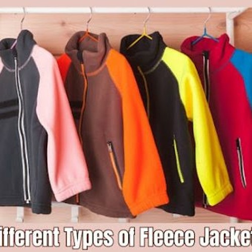 Stream The - 3-different - Types - Of - Fleece - Jackets by Oasis ...