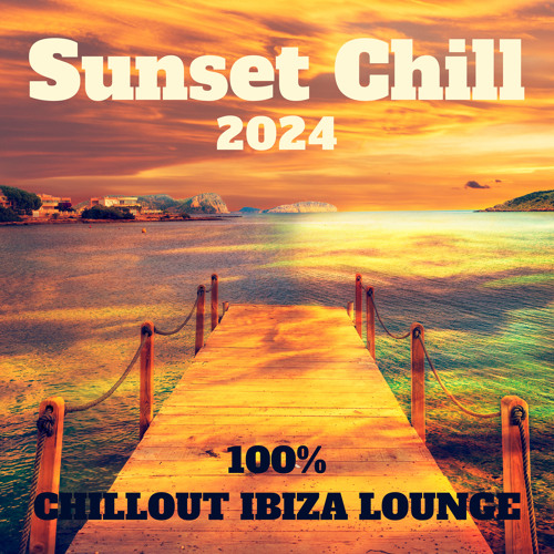 Stream Sunset Chill 2024 by Dj Relax EDM | Listen online for free on SoundCloud