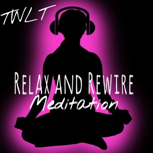 Stream Relax and Rewire Meditation 10 min sample by TWLT Productions ...