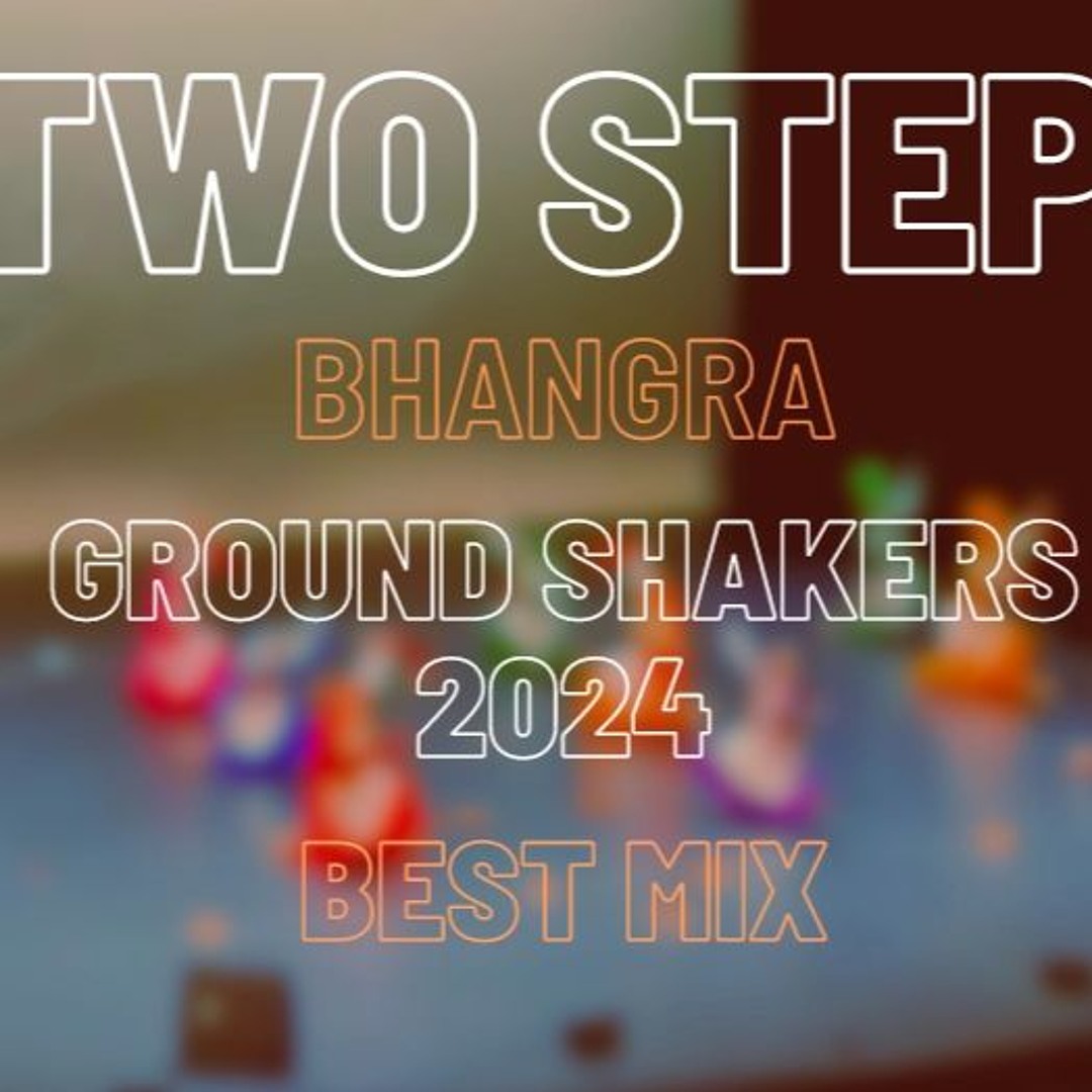 Stream Two Step Bhangra @ Groundshaker 2024 [Best Mix] ft.Virsa Soundz ...