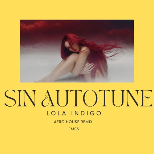 Stream Lola Indigo - SIN AUTOTUNE x Emss (Afro House Remix) by EMSS (PE) | Listen online for ...