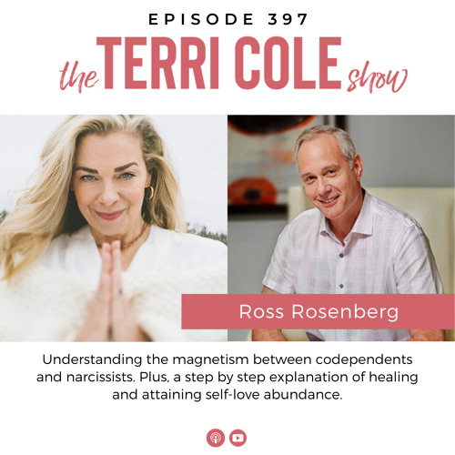 Stream 397 The Fifty Shades of Pathological Narcissism with Ross Rosenberg by The Terri Cole ...