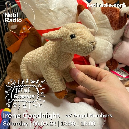 Stream Irene Goodnight w/ Angel Numbers - 6th April 2024 by Netil Radio ...