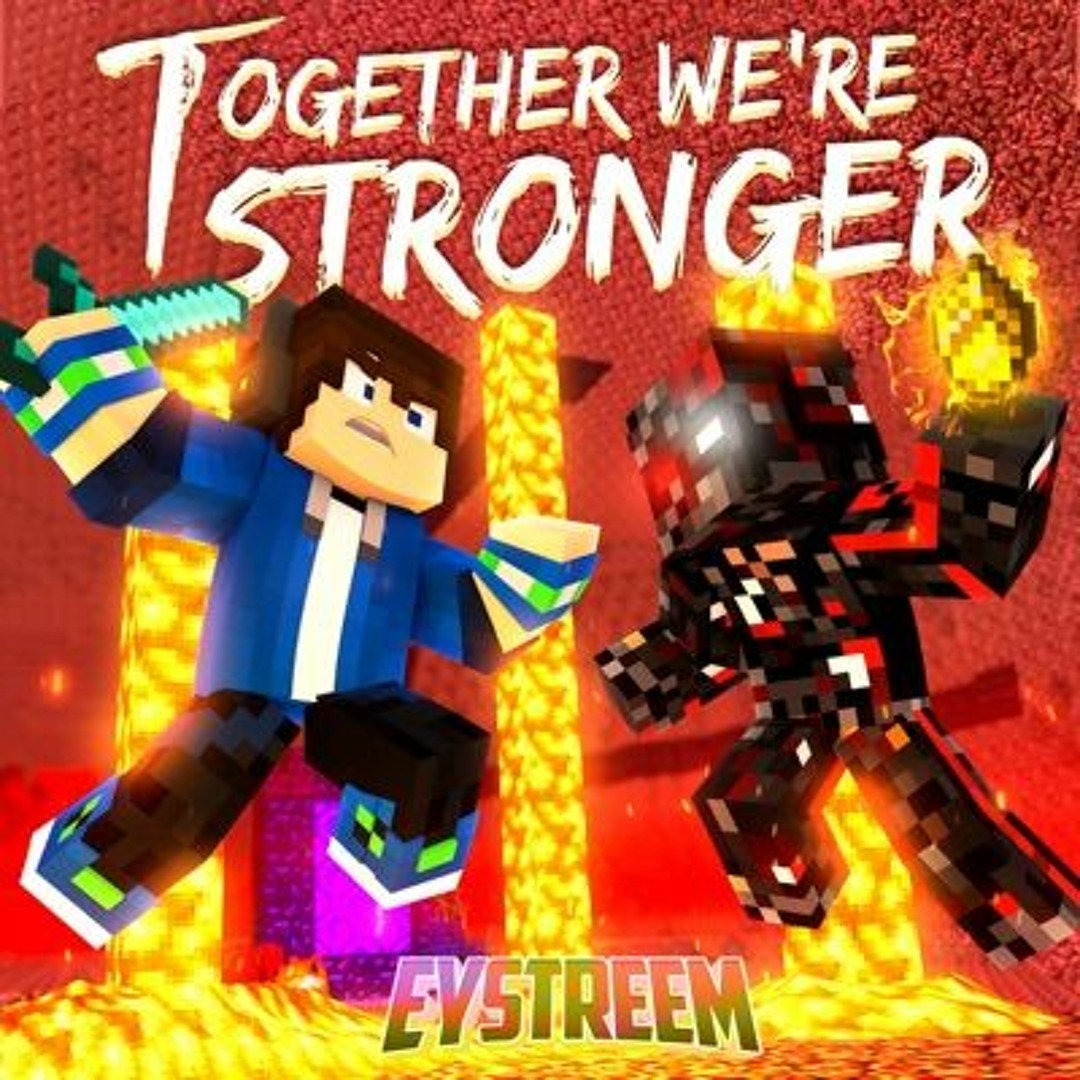 Stream Together We're Stronger - An Original Minecraft Song by Eystreem ...