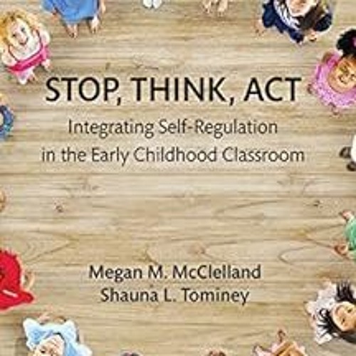 Stream *[ Stop, Think, Act: Integrating Self-Regulation in the Early ...