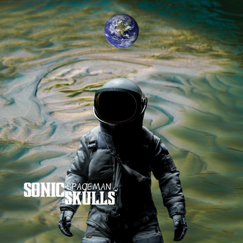 Stream Spaceman by Sonic Skulls | Listen online for free on SoundCloud
