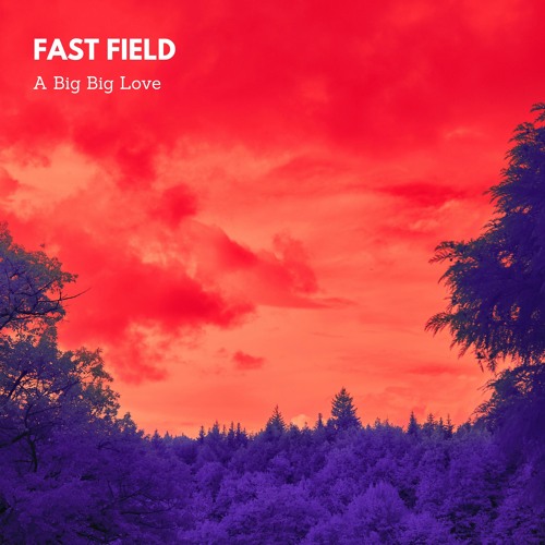 Stream A Big Big Love (Extended Version) by Fast Field | Listen online ...