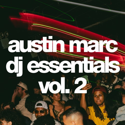 Stream austin marc | Listen to austin marc dj essentials vol. 2 (out ...