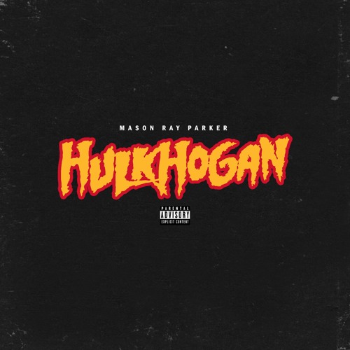 Stream Hulk Hogan by Mason Ray Parker | Listen online for free on ...
