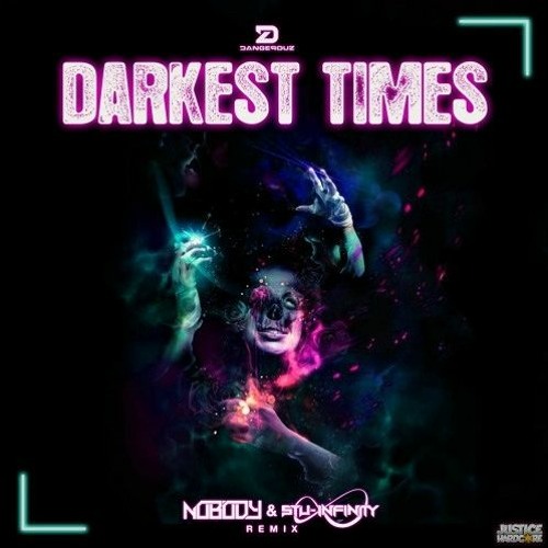 Stream Dangerouz - Darkest Times (Nobody & Stu Infinity Remix) by Stu ...