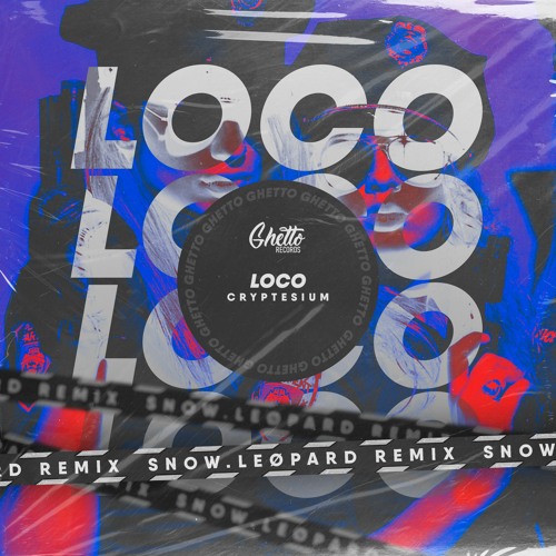 Stream Cryptesium - Loco (snow.LEØPARD Remix) by Ghetto Records ...