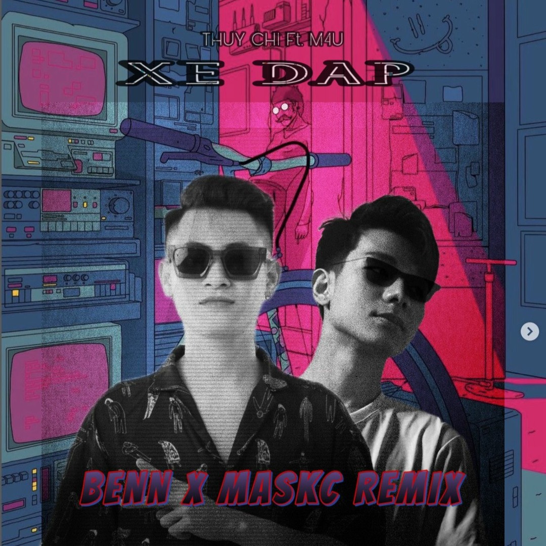 Stream THUY CHI ft. M4U - XE DAP | BENN x MASKC Remix by BENN | Listen ...